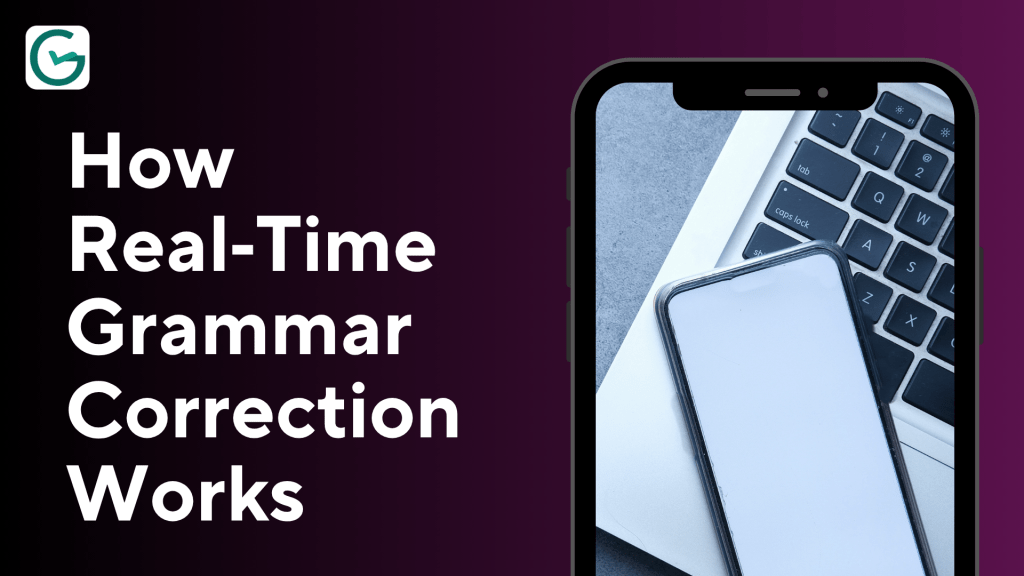 How Real-Time Grammar Correction Works | Grammar AI Checker & Corrector ...