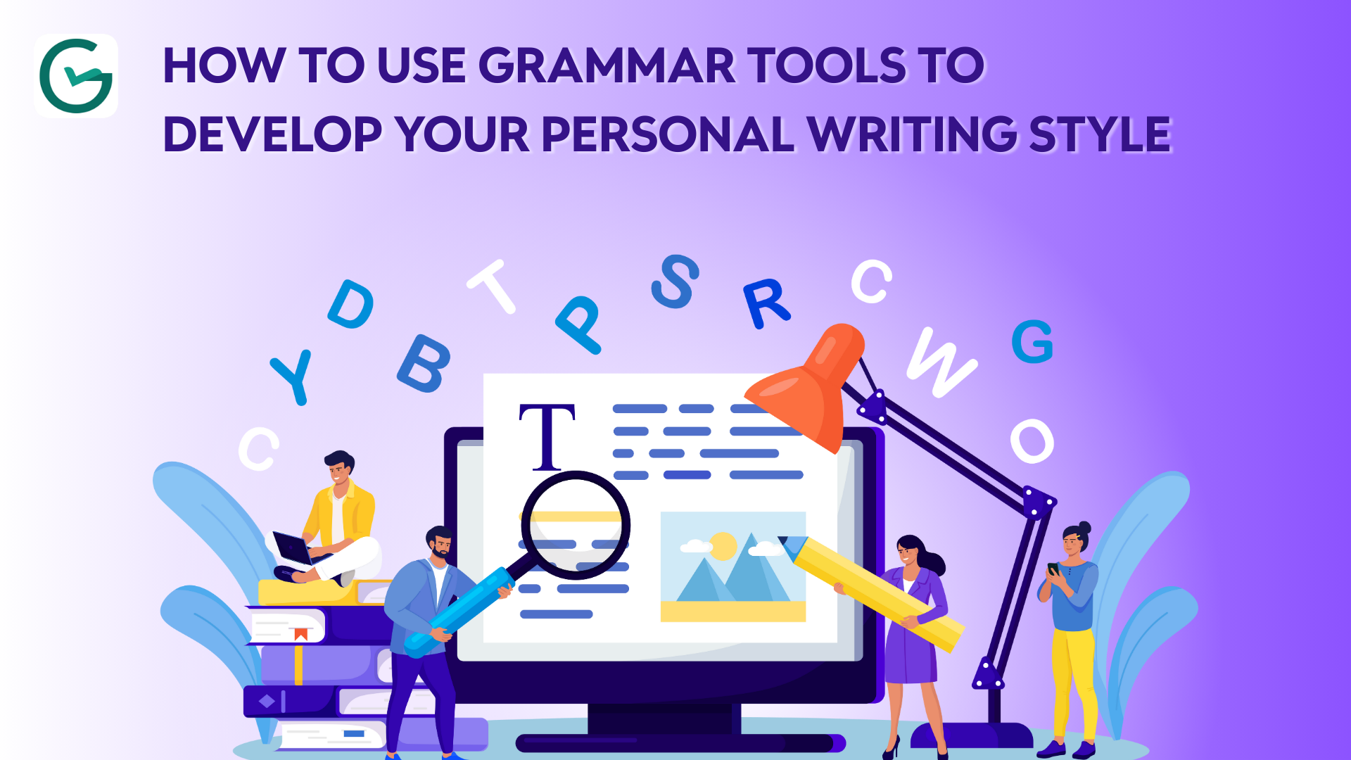 How to Use Grammar Tools to Develop Your Personal Writing Style ...