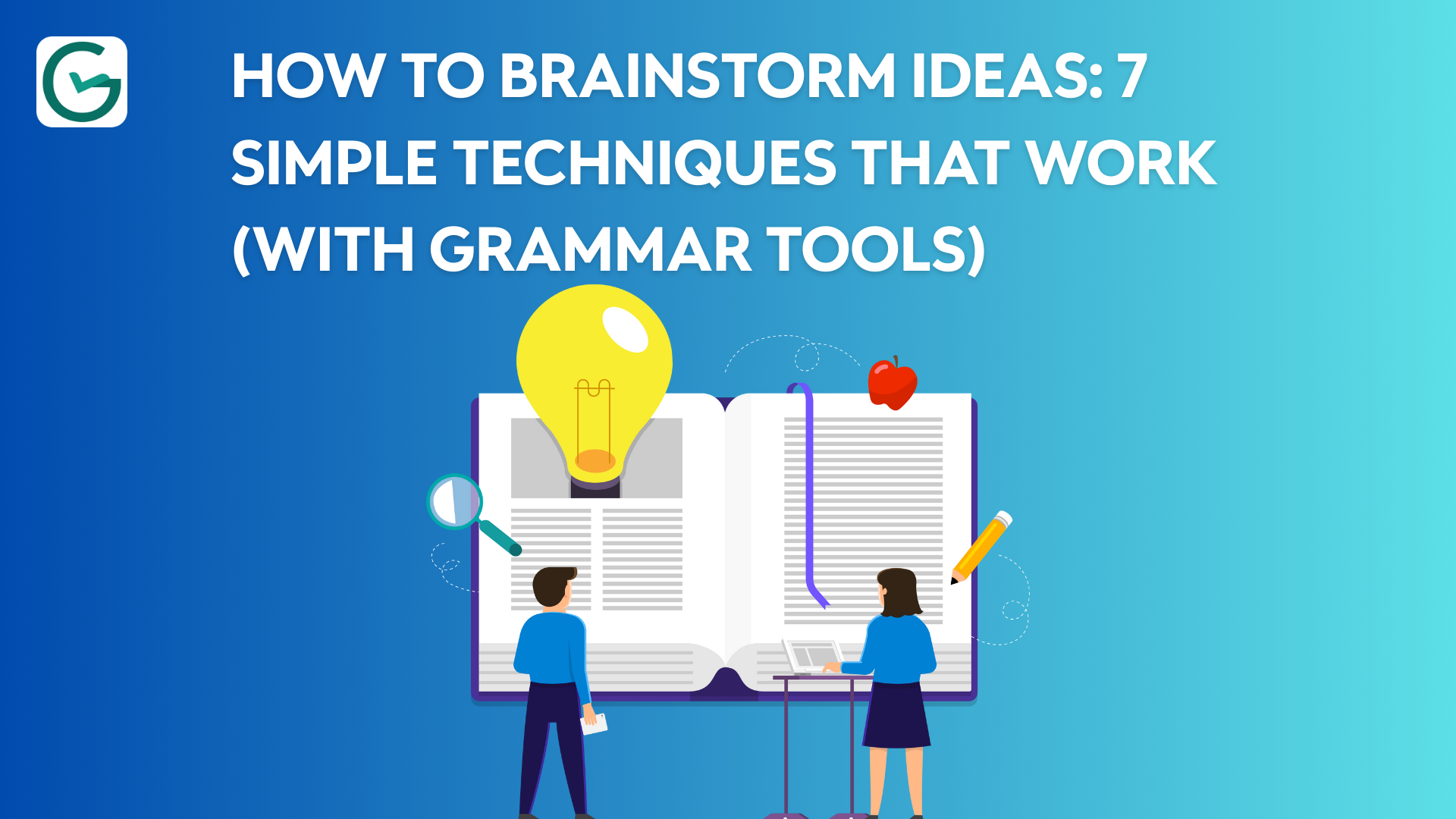 How to Brainstorm Ideas: 7 Techniques with Grammar Tools
